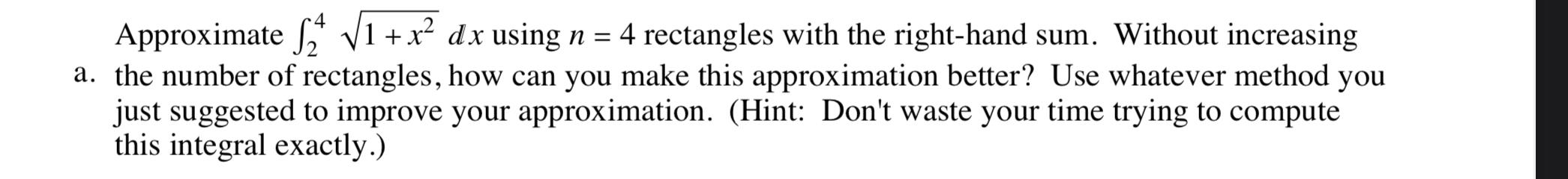 Solved Approximate ∫241+x2dx using n=4 rectangles with the | Chegg.com