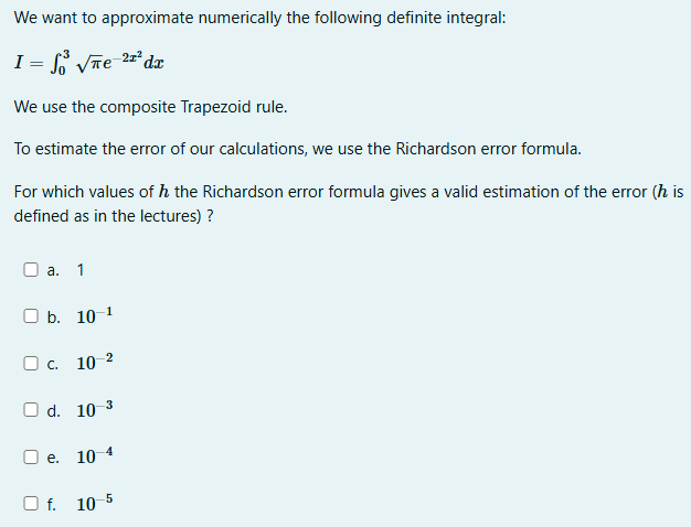 Solved We ﻿want to ﻿approximate numerically the following | Chegg.com