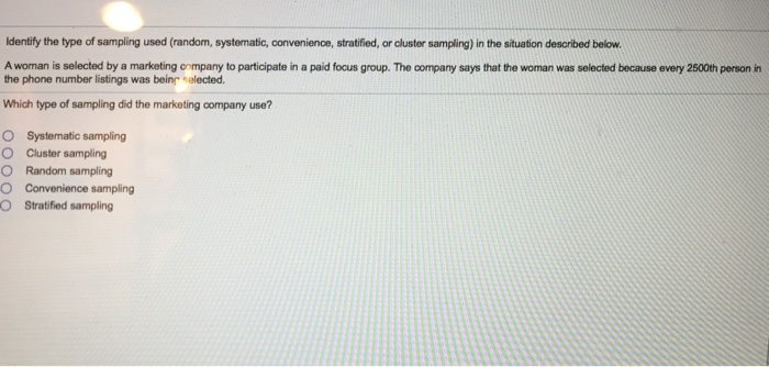 Solved Identify the type of sampling used (random, | Chegg.com