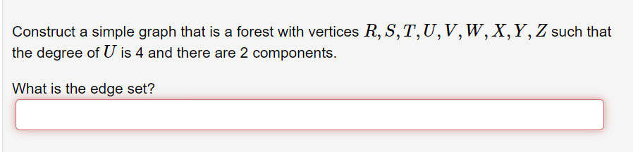 Solved Construct a simple graph that is a forest with | Chegg.com