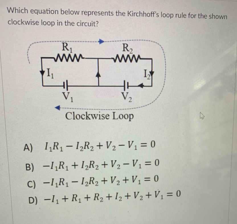 Solved Which equation below represents the Kirchhoff's loop | Chegg.com