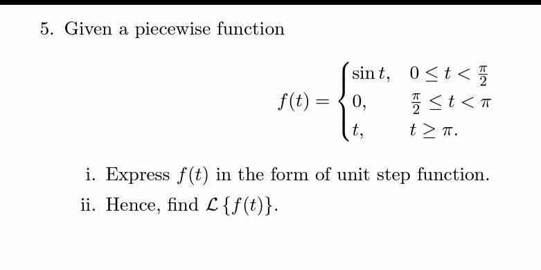 Solved 5. Given a piecewise function sint, 0 . i. Express | Chegg.com