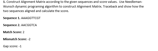 Solved 1. Construct Alignment Matrix according to the given | Chegg.com