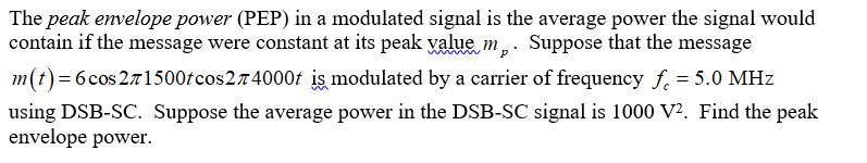 Solved The peak envelope power (PEP) in a modulated signal | Chegg.com