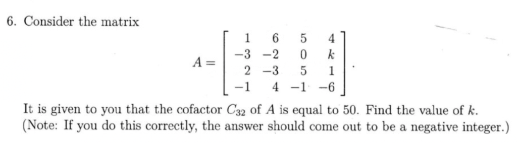 Solved 6 Consider The Matrix It Is Given To You That The 3632