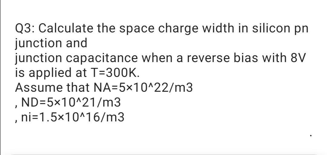 Solved Q3: Calculate the space charge width in silicon pn | Chegg.com