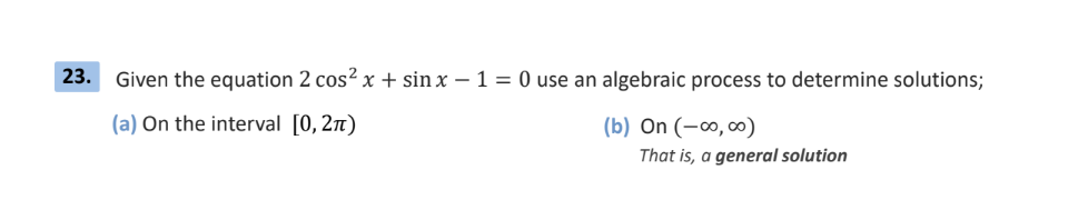 Solved Given the equation 2cos2x+sinx-1=0 ﻿use an algebraic | Chegg.com