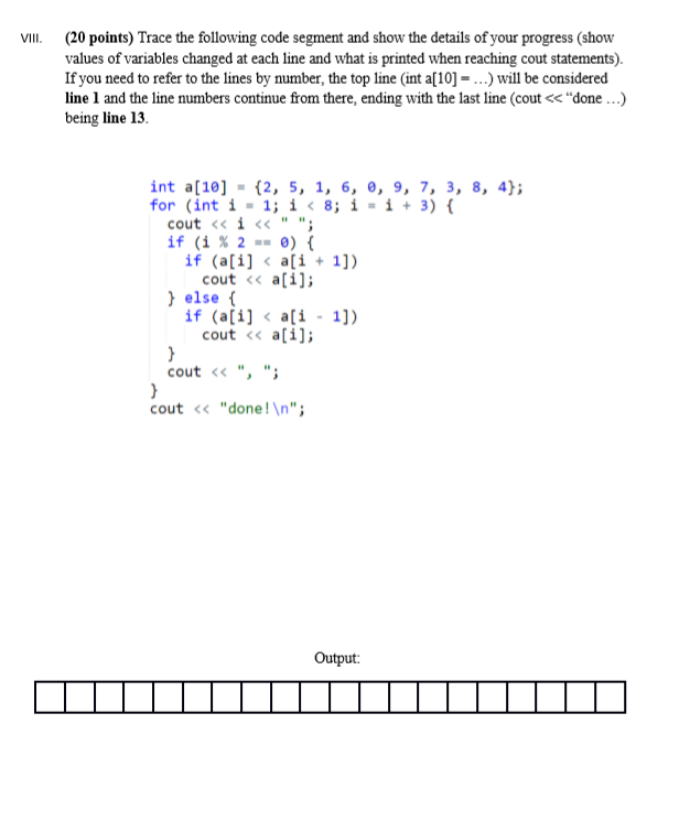 Solved VIII. (20 points) Trace the following code segment | Chegg.com