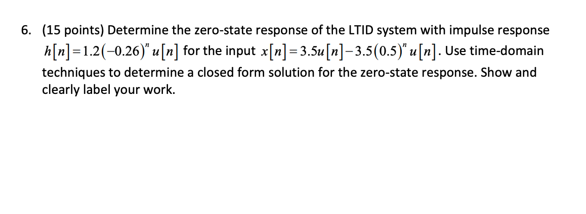 Solved 6. (15 points) Determine the zero-state response of | Chegg.com