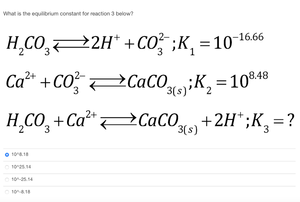Solved H2CO3⇄2H++CO32−;K1=10−16.66 | Chegg.com