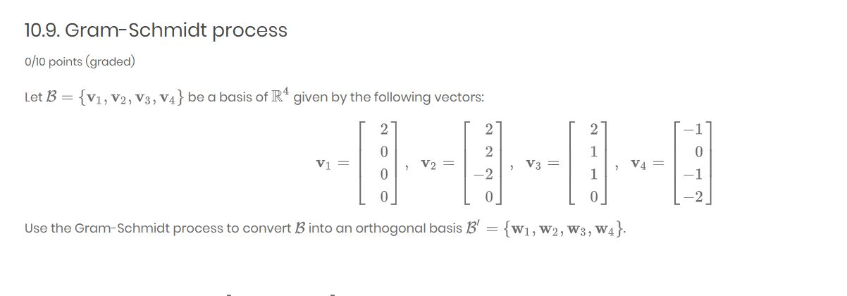 Solved 10.9. Gram-Schmidt process 0/10 points (graded) Let B | Chegg.com