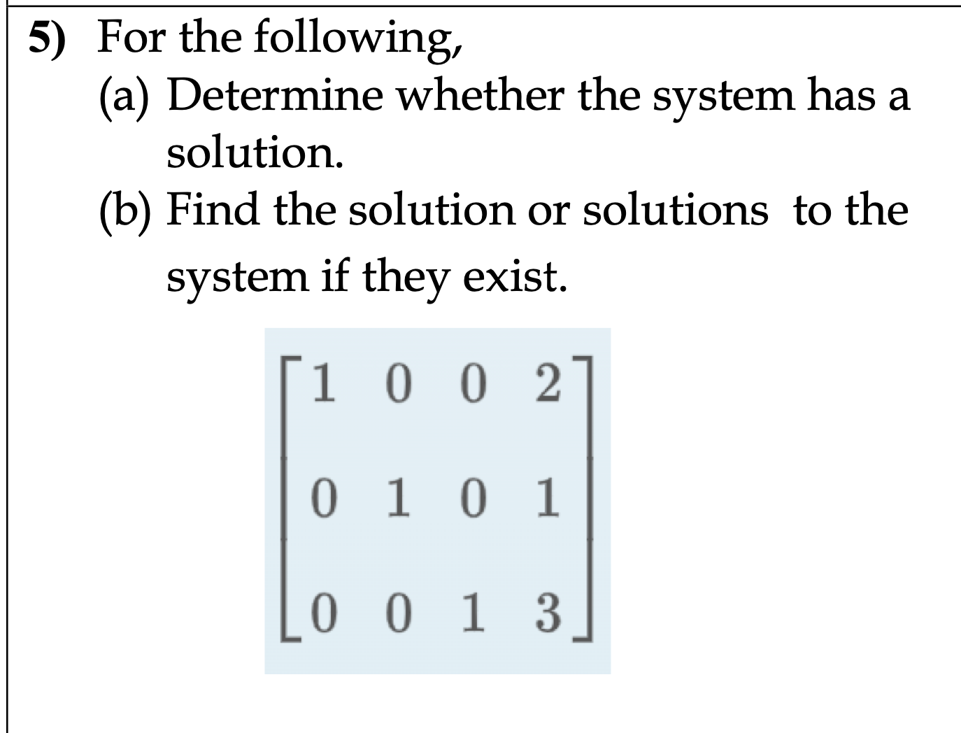 Solved For the following,(a) ﻿Determine whether the system | Chegg.com