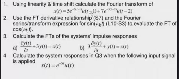 Solved 1. Using linearity & time shift calculate the Fourier | Chegg.com