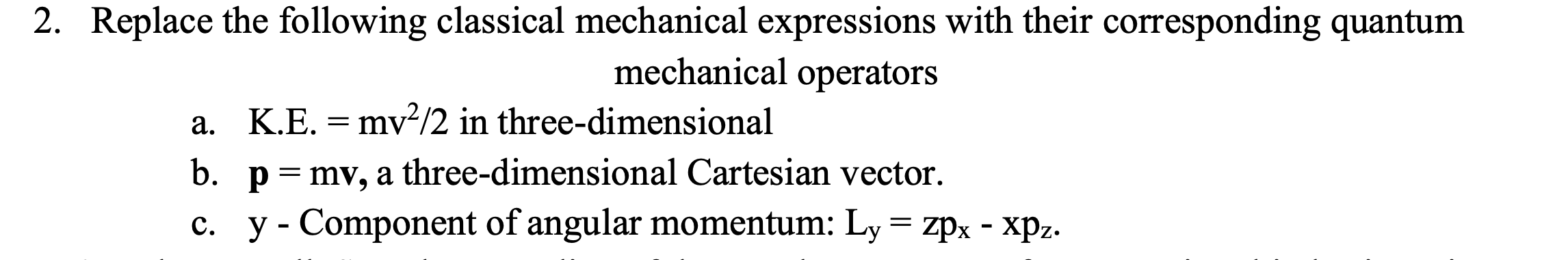 Replace the following classical mechanical | Chegg.com