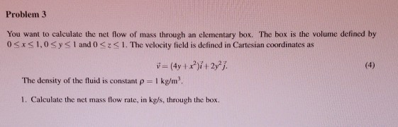 Solved Problem 3 You want to calculate the net flow of mass | Chegg.com