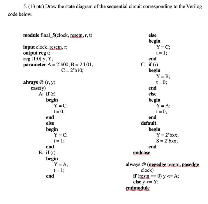 Solved 5. (13 pts) Draw the state diagram of the sequential | Chegg.com