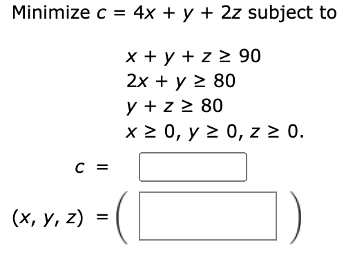 Solved Minimize c=4x+y+2z ﻿subject to | Chegg.com