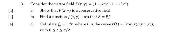 Solved 3. Consider the vector field F(x,y)=(1+x2y3,1+x3y2). | Chegg.com