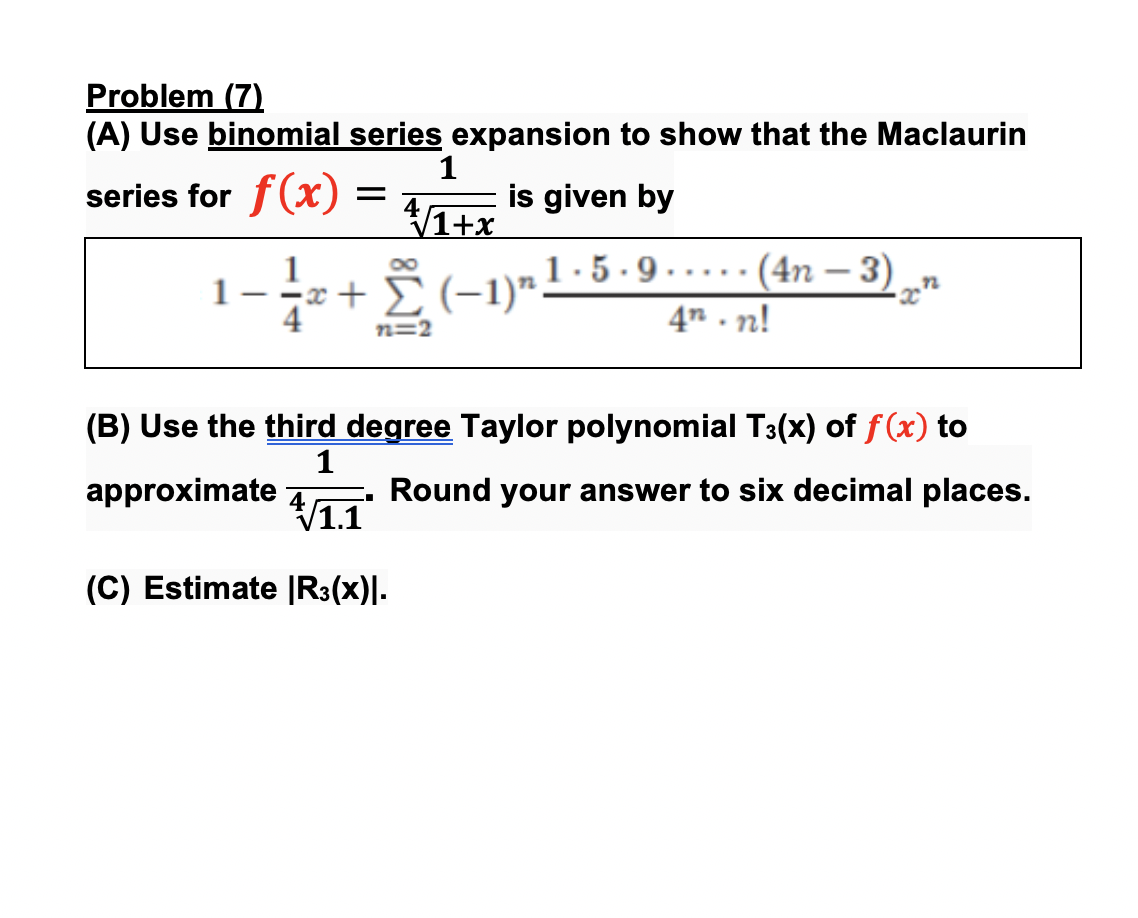 Solved = Problem (7) (A) Use binomial series expansion to | Chegg.com