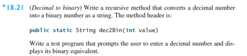 Solved *18.21 (Decimal to binary) Write a recursive method | Chegg.com