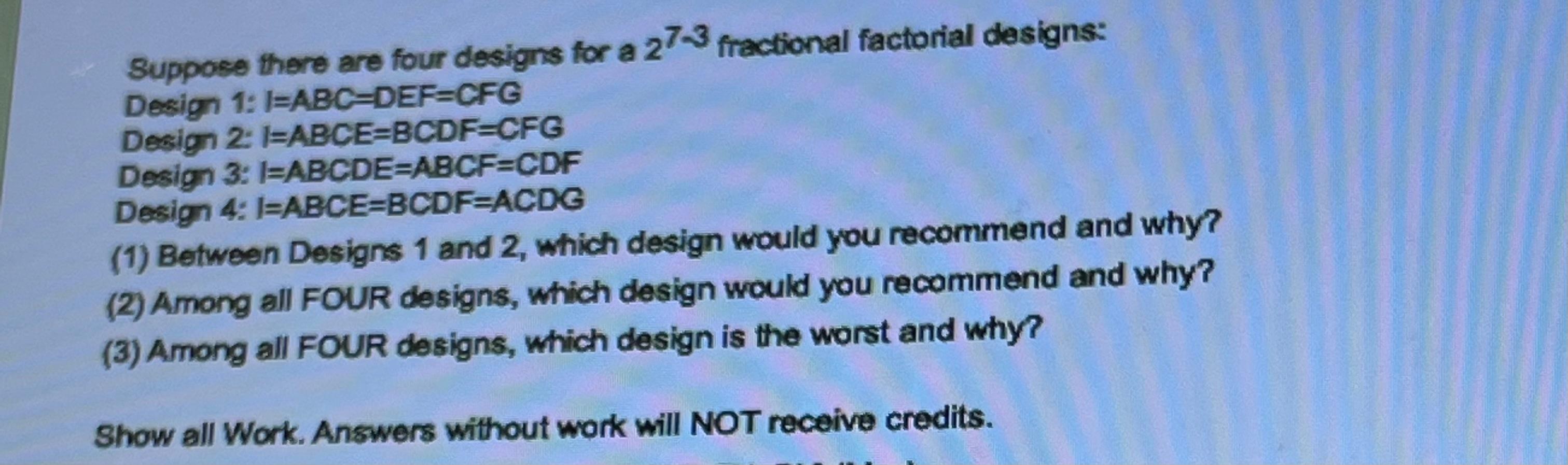 Solved Suppose there are four designs for a 27−3 fractional | Chegg.com