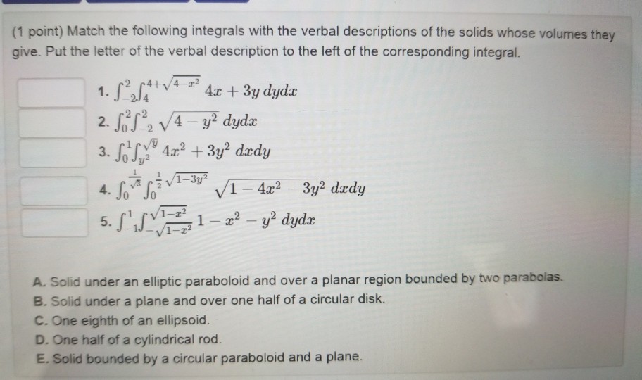 Solved (1 point) Match the following integrals with the | Chegg.com