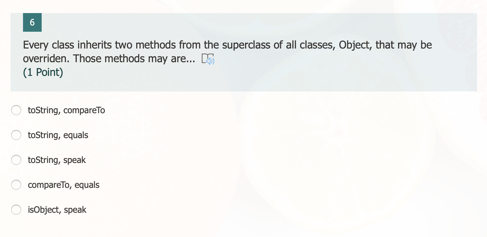 Solved 6 Every class inherits two methods from the | Chegg.com
