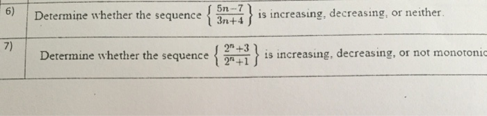 Solved Determine whether the sequence {5n - 7/3n + 4} is | Chegg.com