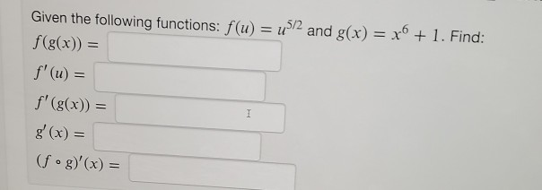 Solved + 1. Find: Given the following functions: f(u) = u512 | Chegg.com