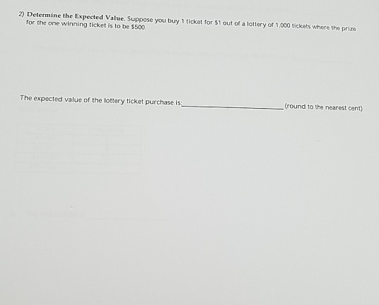 Solved 2) Determine the Expected Value. Suppose you buy 1 | Chegg.com
