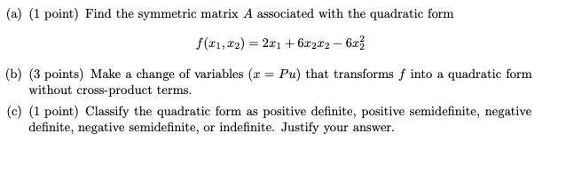 Solved (a) (1 point) Find the symmetric matrix A associated | Chegg.com