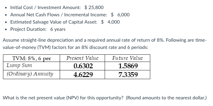 Solved Initial Cost/ Investment Amount: $25,800 Annual Net | Chegg.com