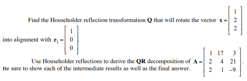 Solved Find the Householder reflection transformation Q that | Chegg.com