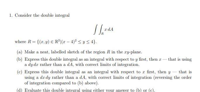 Solved 1. Consider the double integral ∬RxdA where | Chegg.com