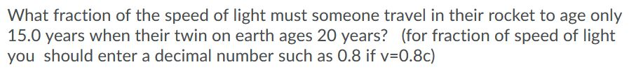 Solved What fraction of the speed of light must someone | Chegg.com