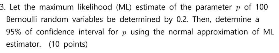 Solved 3. Let the maximum likelihood (ML) estimate of the | Chegg.com