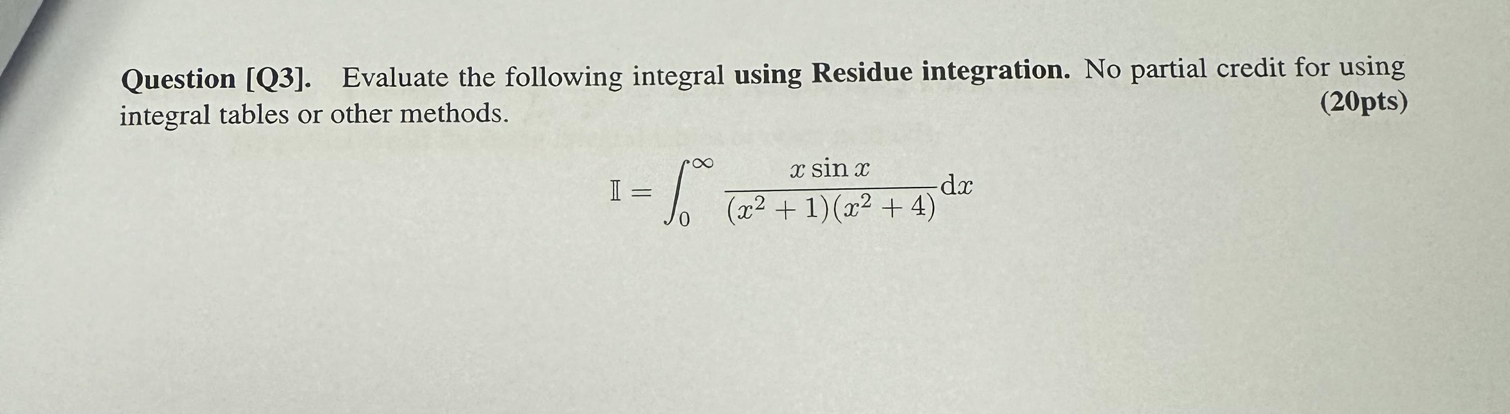 Solved Question [Q3]. ﻿Evaluate the following integral using | Chegg.com