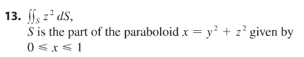 Solved 13. s z2 dS. S is the part of the paraboloid x - y2 + | Chegg.com