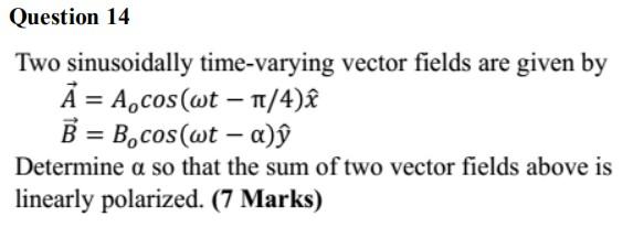 Solved = Question 14 Two sinusoidally time-varying vector | Chegg.com