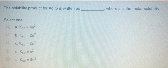 Solved The solubility product for Ag2S is written as, where | Chegg.com