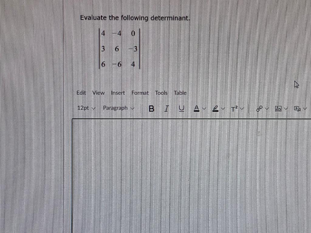 Solved Evaluate the following determinant 41-4 0 B 63 Edit | Chegg.com