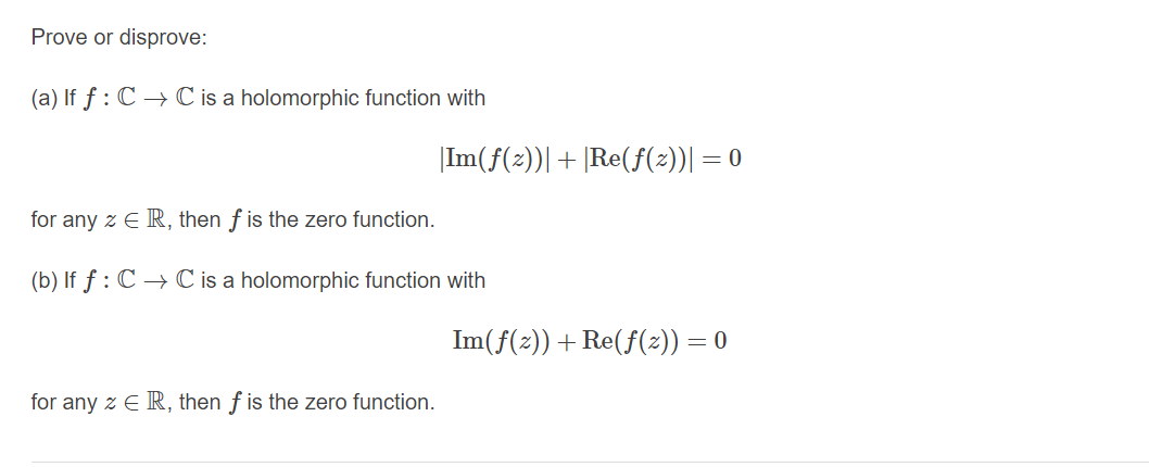 Solved Prove or disprove: (a) If f:C+C is a holomorphic | Chegg.com