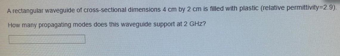 Solved A rectangular waveguide of cross-sectional dimensions | Chegg.com
