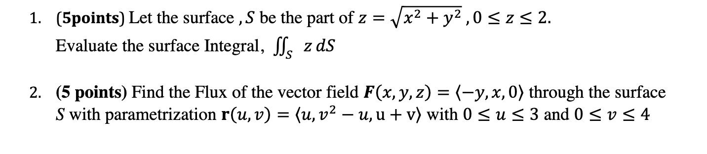 Solved 1. (5points) Let the surface , S be the part of z = | Chegg.com