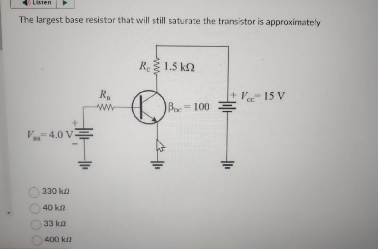 Solved The largest base resistor that will still saturate | Chegg.com