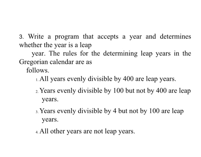 Solved 3 Write A Program That Accepts A Year And Determines 