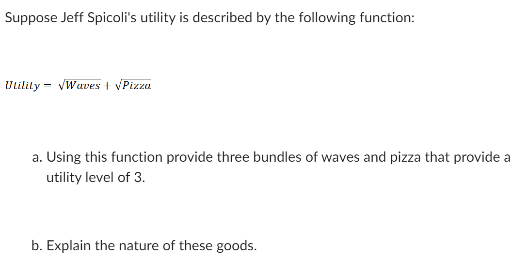 Solved Suppose Jeff Spicoli's utility is described by the | Chegg.com