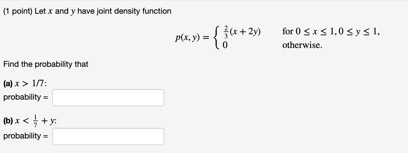 Solved (1 point) Let x and y have joint density function | Chegg.com