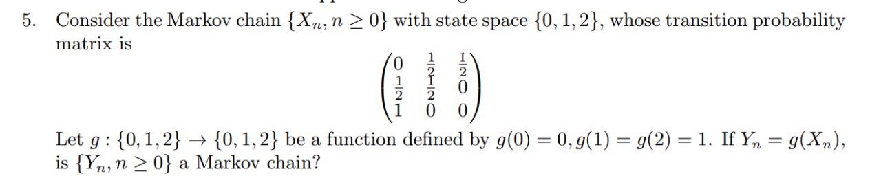 Solved Consider the Markov chain {xn,n≥0} ﻿with state space | Chegg.com