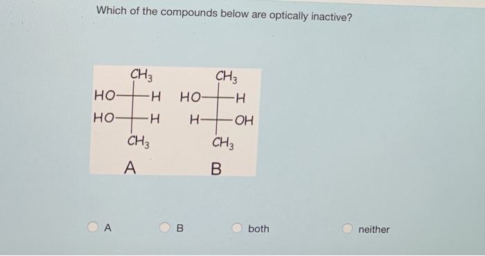 Solved Which of the compounds below are optically inactive? | Chegg.com